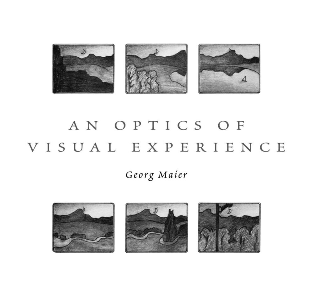An Optics of Visual Experience, by Georg Maier