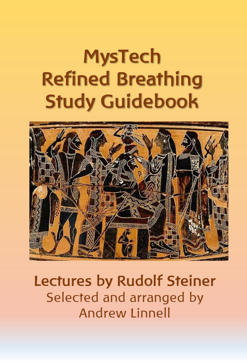 Refined Breathing - A Study of the New Yoga: A MysTech Study Guidebook