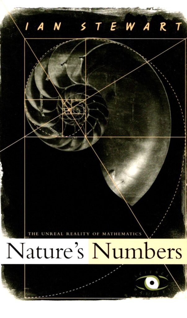 Nature's Numbers: The Unreal Reality Of Mathematics