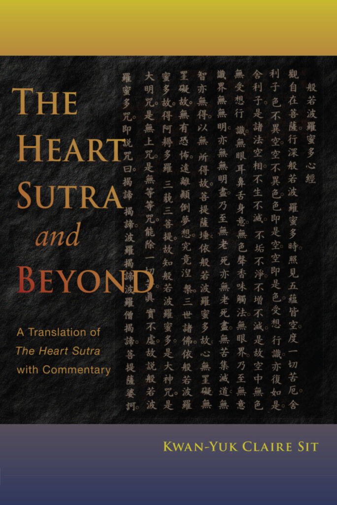 The Heart Sutra and Beyond: A Translation of The Heart Sutra with ...