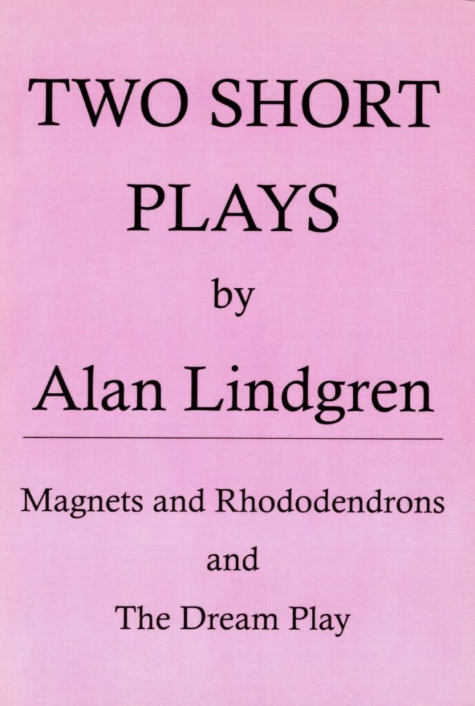 Two Short Plays: Magnets and Rhododendrons, and The Dream Play