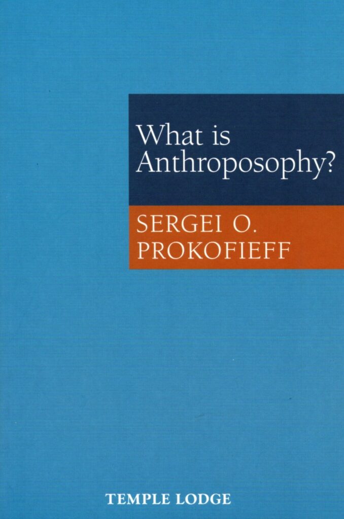 What is Anthroposophy? by Sergei O. Prokofieff